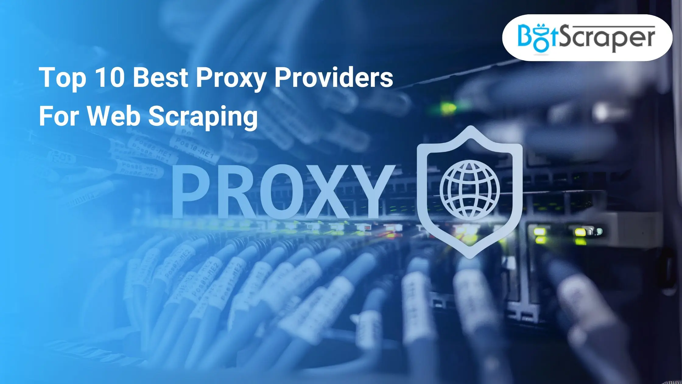 Top 10 Best Proxy Providers For Web Scraping